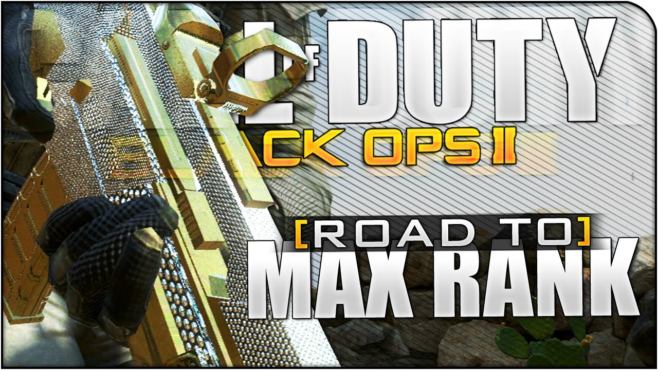 ROAD TO "MAX RANK" in Black Ops 2! (Call of Duty BO2) - YouTube