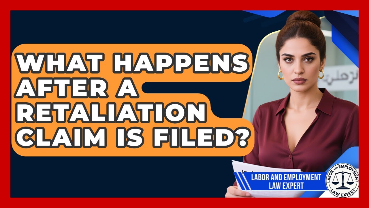 What Happens After a Retaliation Claim Is Filed? | Labor and Employment ...