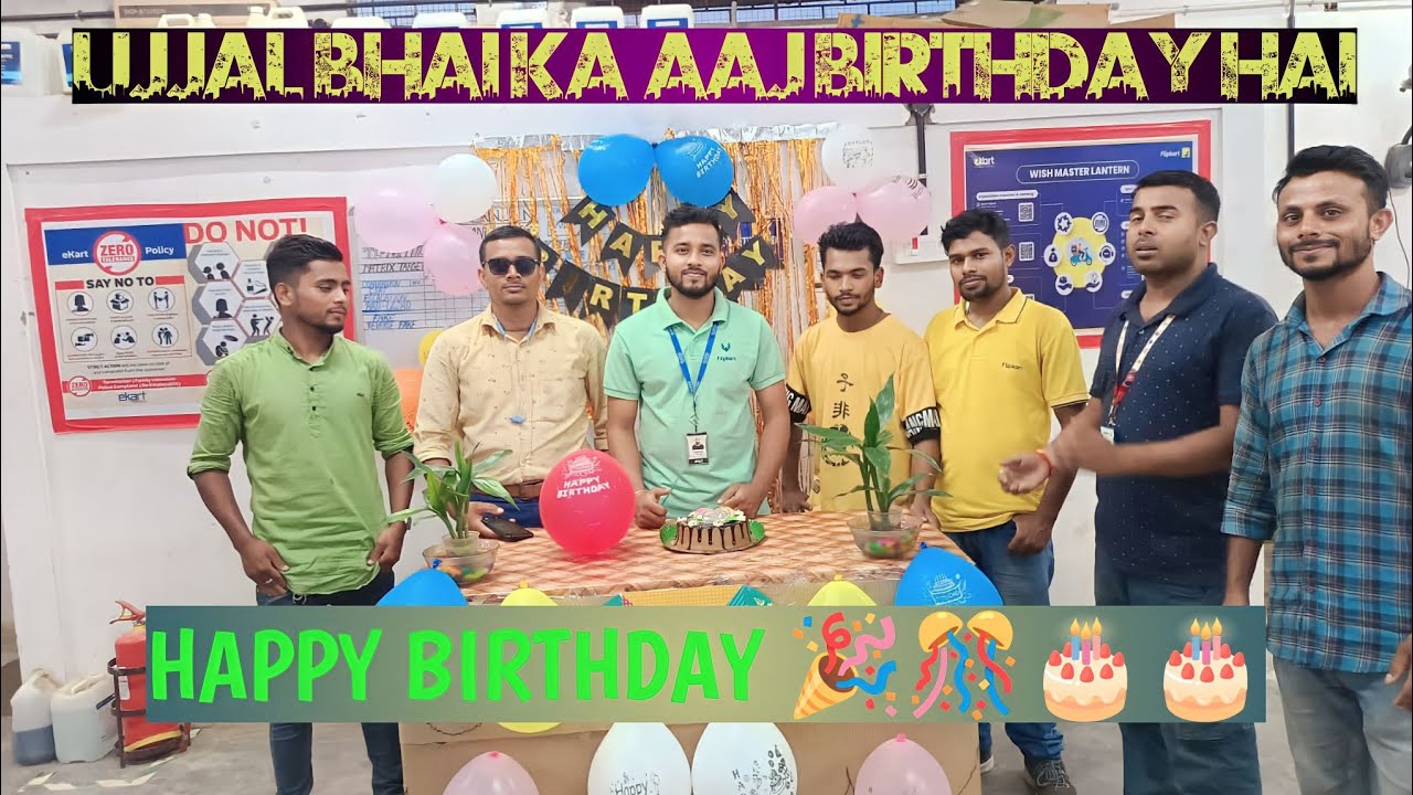 Ujjal Bhai Ka Aaj Birthday Hai๐๐๐ Ekart Office Pa Aaj Ujjal Ka