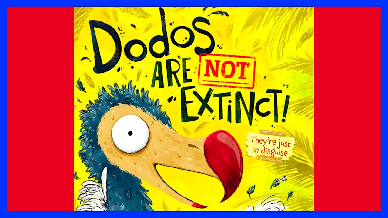📖 🦤 Dodos Are Not Extinct By Paddy Donnelly READ ALOUD - YouTube
