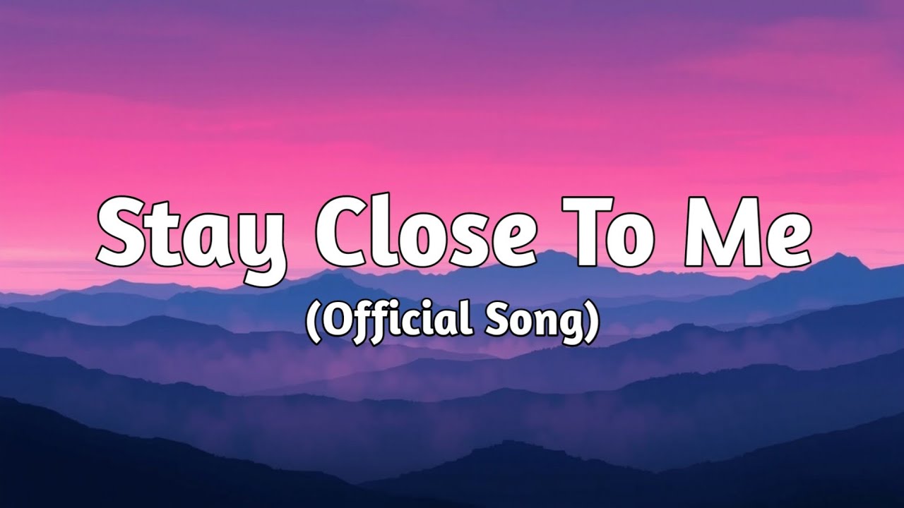 Stay Close To Me | Heartfelt Song of Comfort and Connection | Official ...