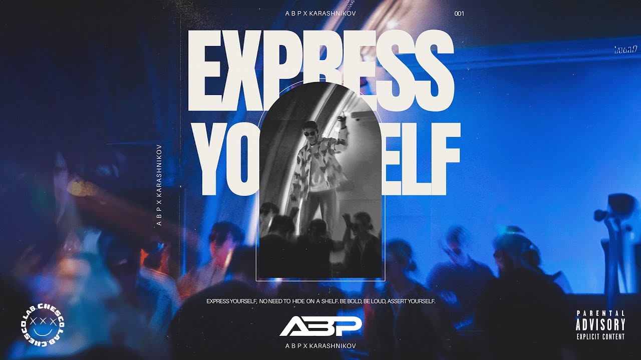 A B P x Karashnikov - Express Yourself (Video by Chesco Lab) - YouTube