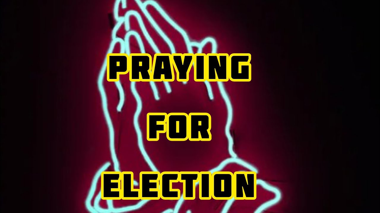 Pray for Election 2020 - YouTube