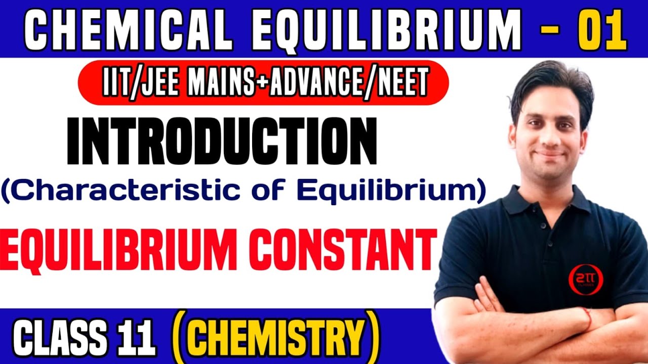 Class 11 Chap 7 | Equilibrium | Equilibrium Constant | Chemical ...