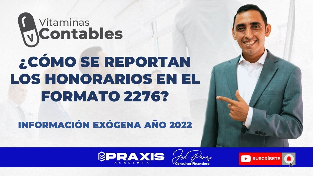 VITAMINA CONTABLE - ¿CÓMO SE REPORTAN LOS HONORARIOS EN EL FORMATO 2276 ...