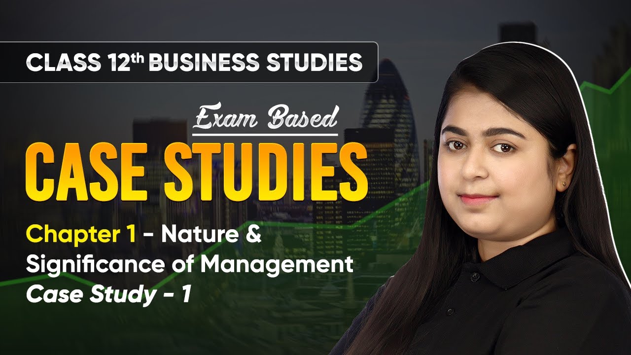 Nature & Significance of Management - Case Study 1 | Class 12 Business ...