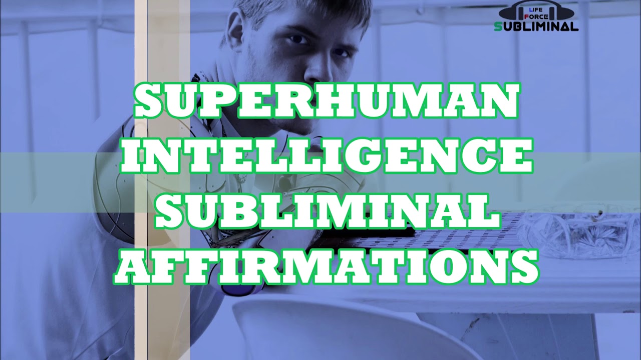 Superhuman Intelligence Subliminal Affirmations - YouTube