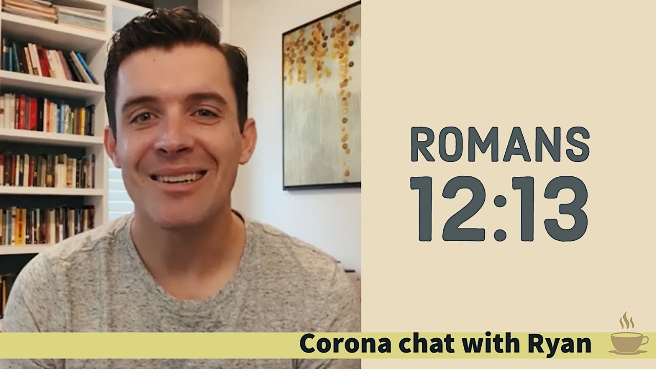 Romans 12:13 Corona Chat - YouTube