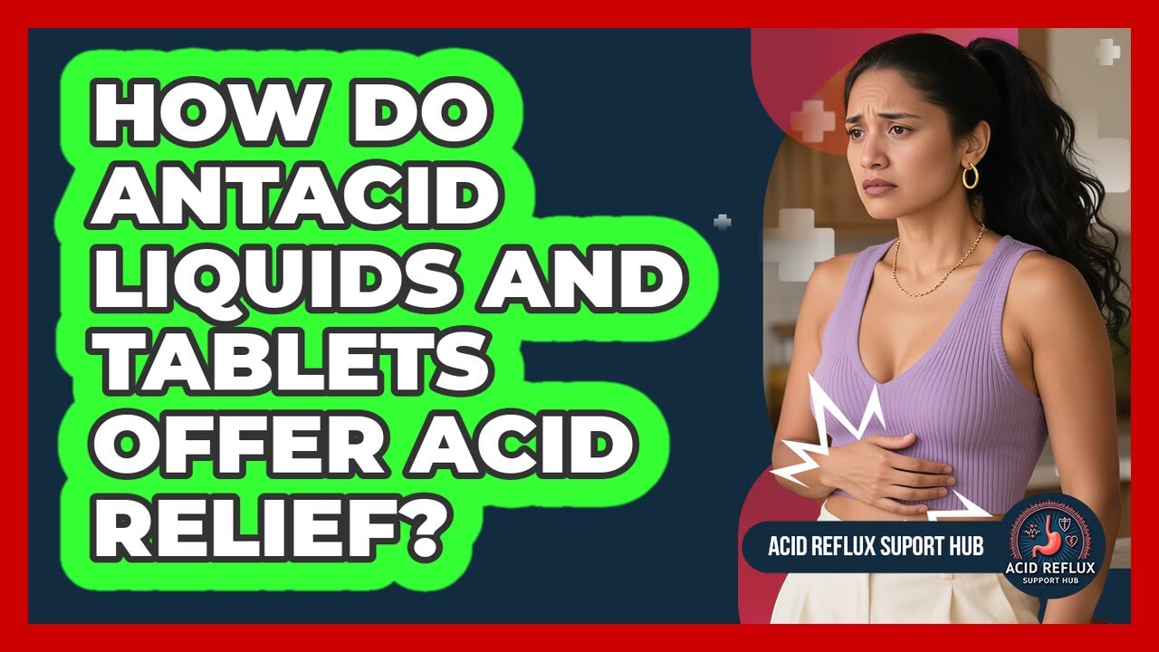 How Do Antacid Liquids And Tablets Offer Acid Relief? - YouTube