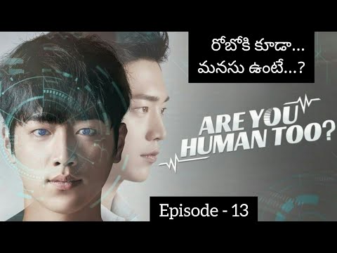 Are you human too ep - 13 Telugu explanation