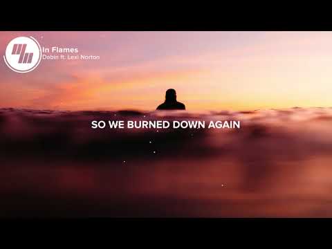 Dabin   In Flames Lyrics   Lyric Video ft  Lexi Norton