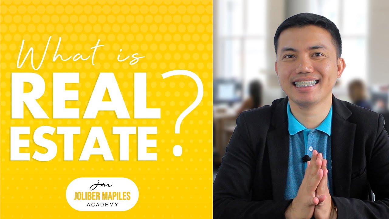 ANO ANG REAL ESTATE? | Joliber Mapiles Academy - YouTube
