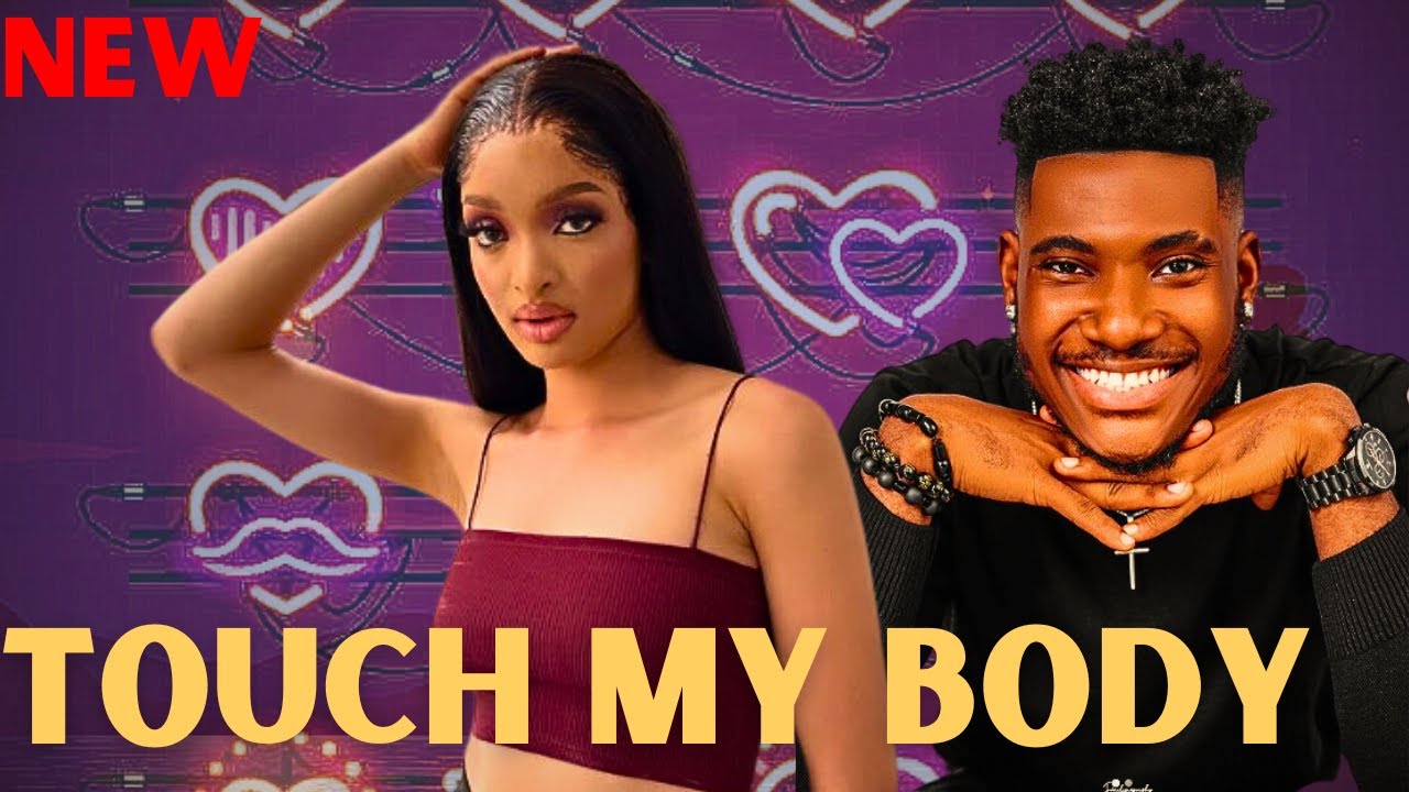 TOUCH MY BODY_CHIDI DIKE,GENEVIEVE EDWIN 2024 LATEST NOLLYWOOD MOVIE ...