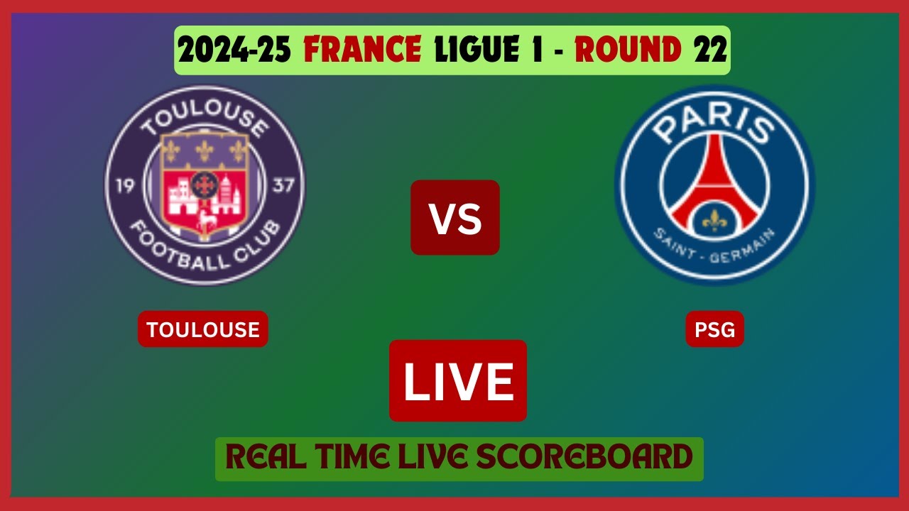 Toulouse Vs PSG LIVE Score UPDATE Today 2024-25 Ligue 1 Round 22 Soccer ...