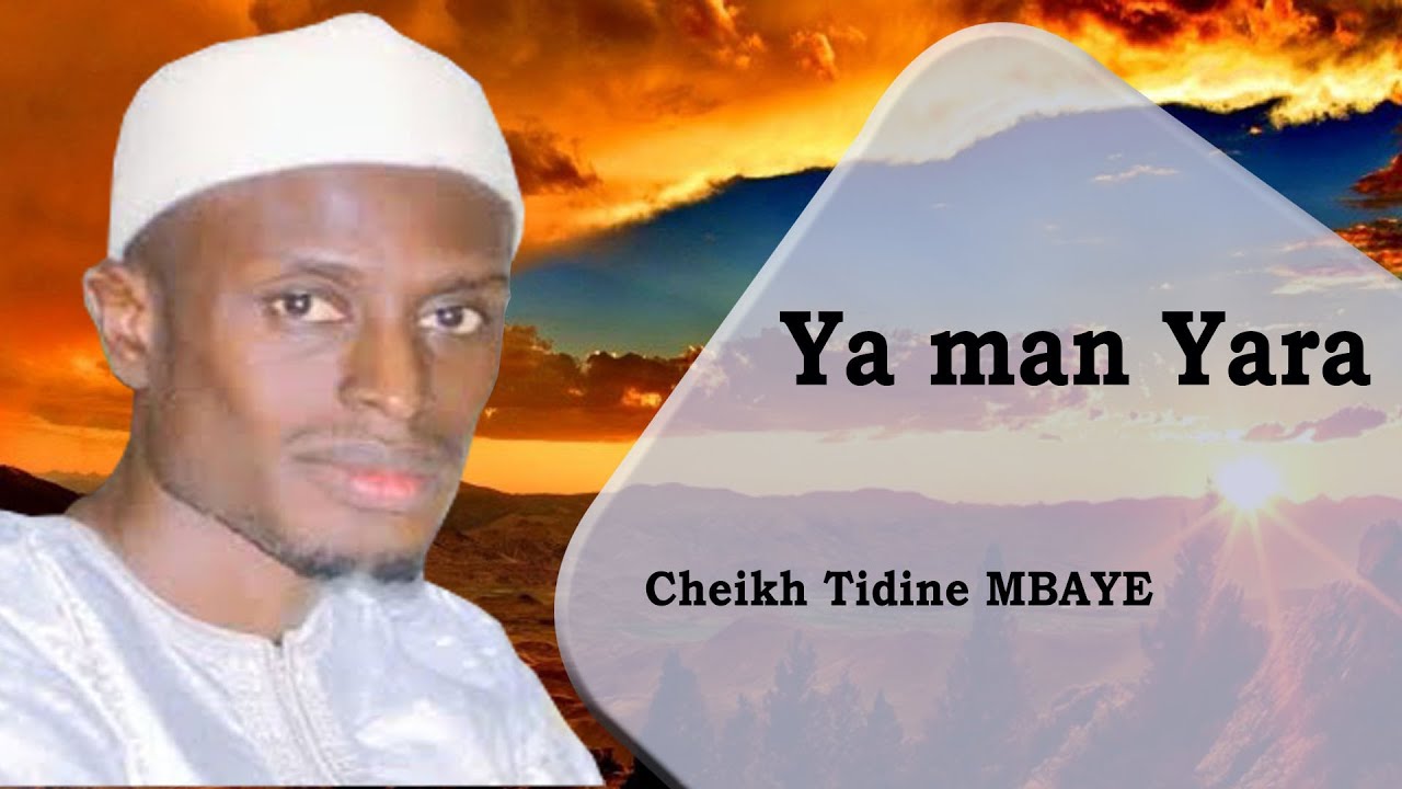 Ya man Yara _ Cheikh Tidiane MBAYE - YouTube