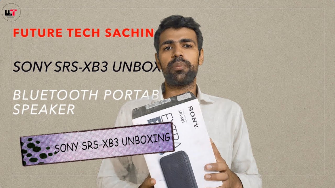 Sony SRS-XB3 Unboxing || Best Bluetooth Portable Speaker || First Look ...