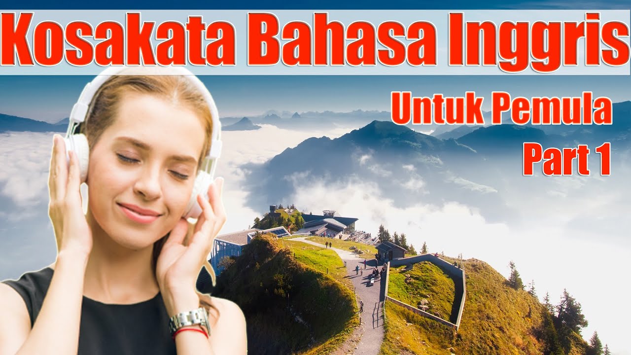 Belajar Kosakata Bahasa Inggris Sehari hari dan Artinya Part 1 ...