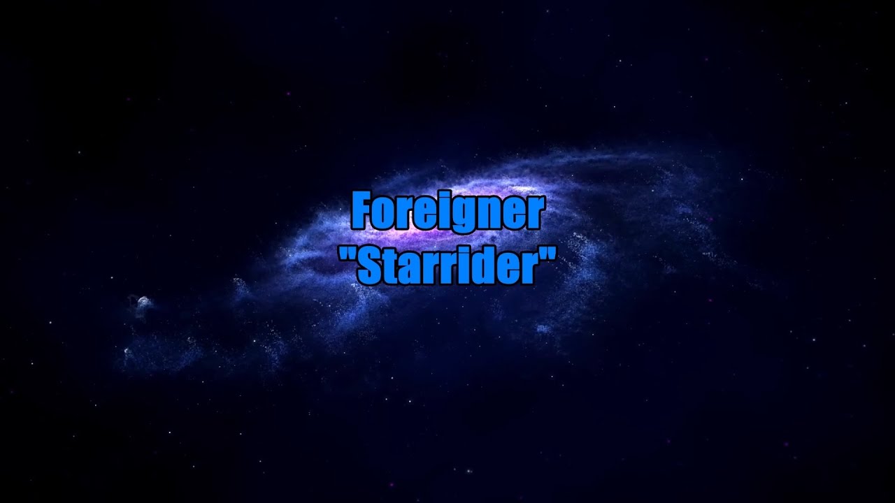 Foreigner - "Starrider" HQ/With Onscreen Lyrics! - YouTube