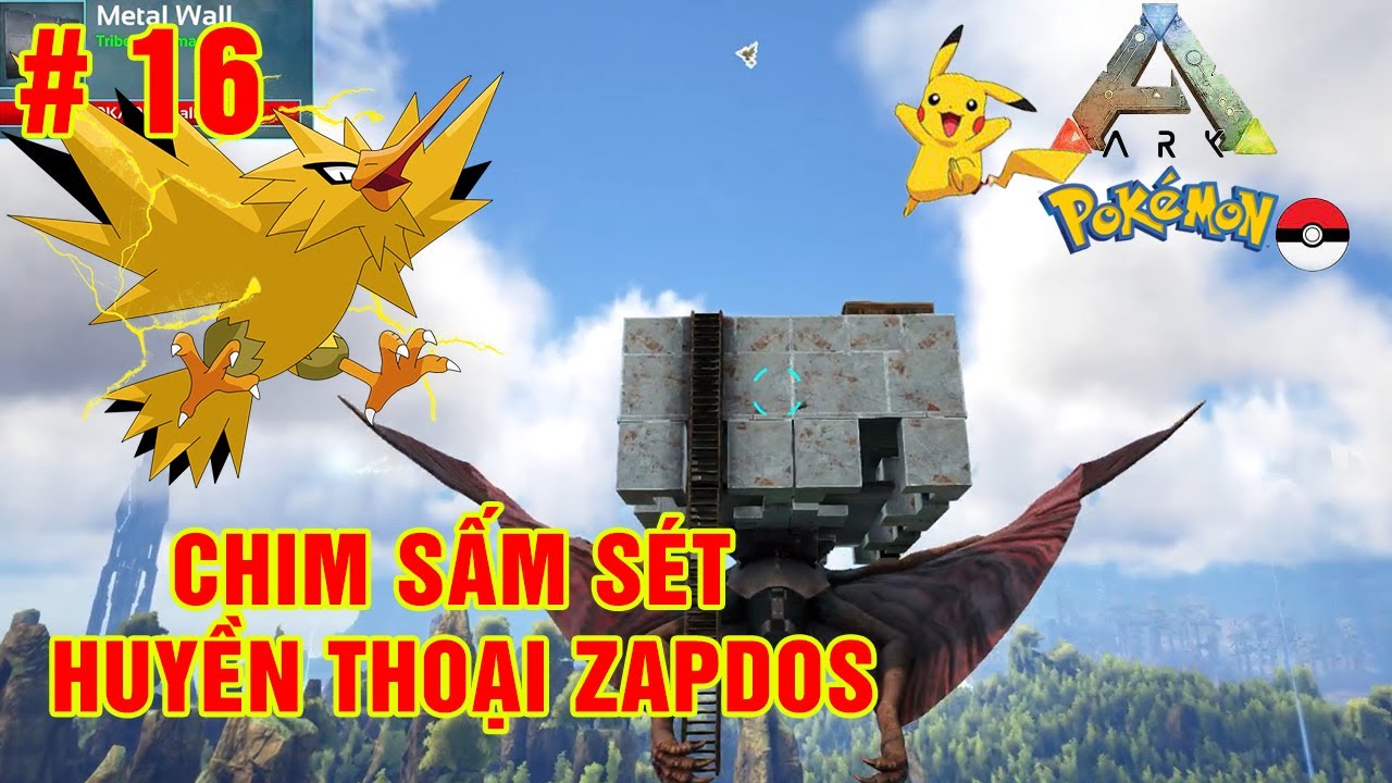ARK Pokemon # 16 CHIM SẤM SÉT HUYỀN THOẠI ZAPDOS VÀ CÁI KẾT TỤT QUẦN ...