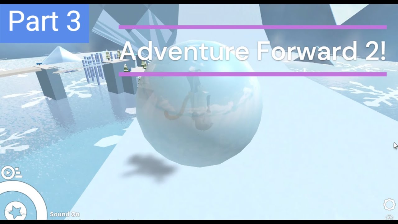 Adventure Forward 2 || Part 3 || This is a Pretty nICE World || (Roblox ...
