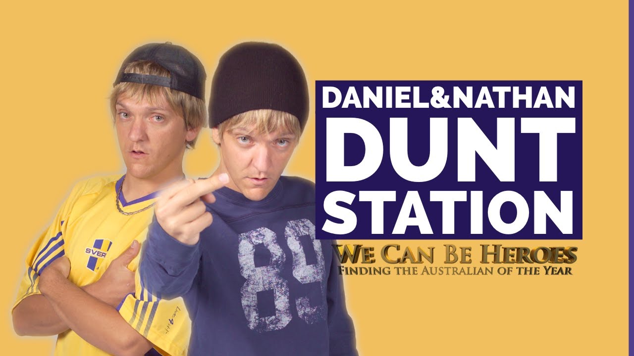 Daniel&Nathan - Dunt Station - We Can Be Heroes: Finding The Australian ...