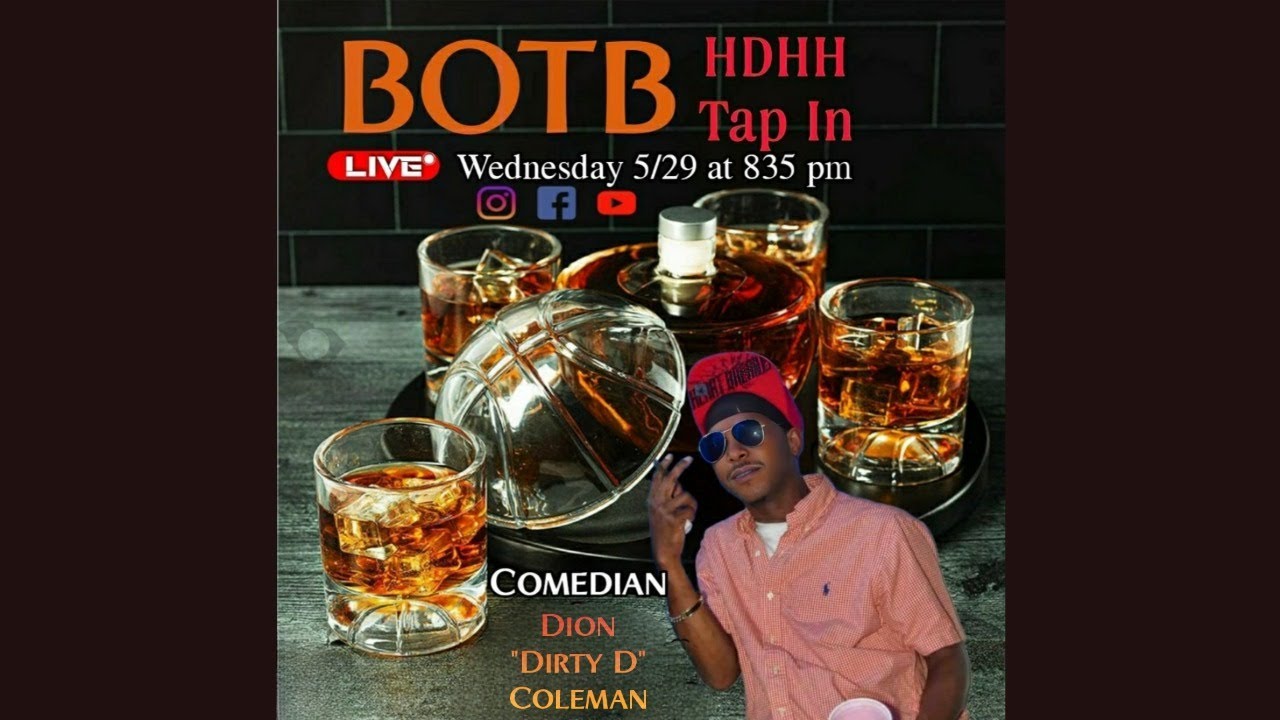 BOTBLiveShow: HDHH Tap In w/guest Comedian Dion "Dirty" Coleman # ...