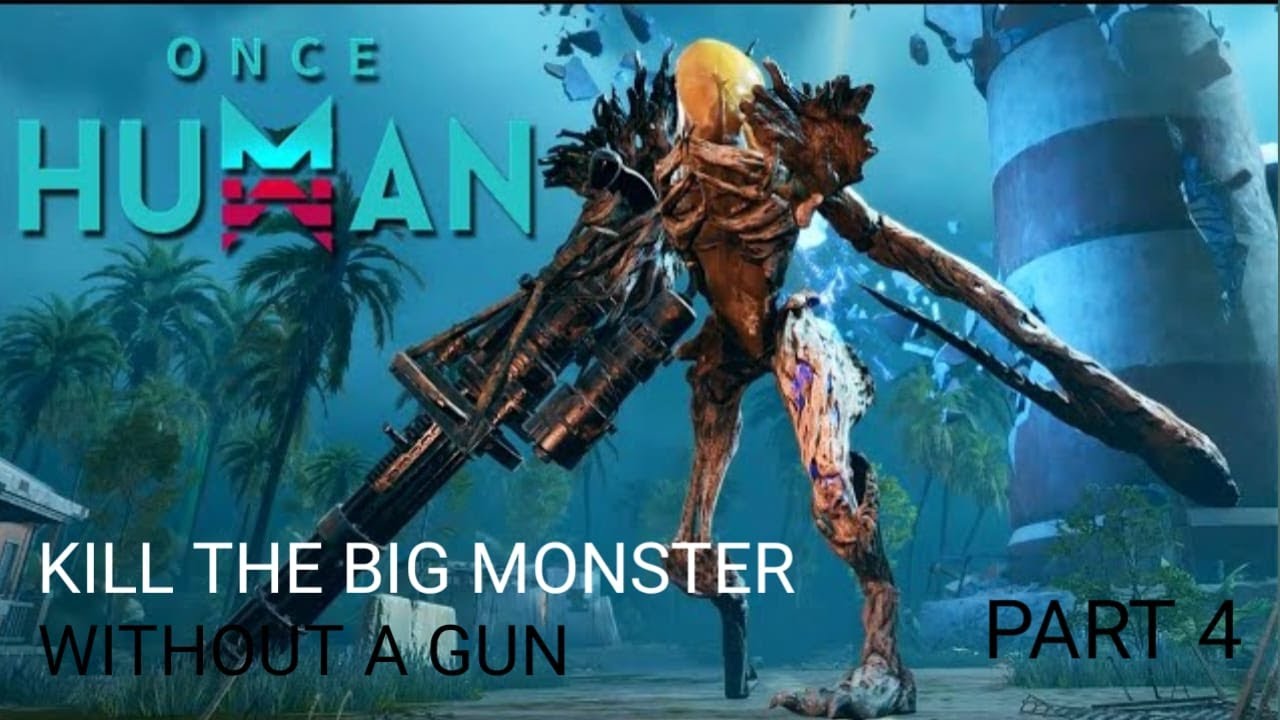 Once Human Survival Gamplay Video Kill The Big Monster Without A Gun ...