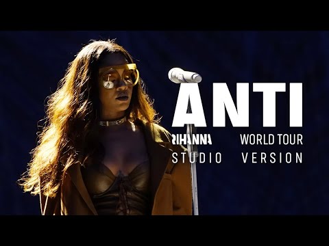 Rihanna - Needed Me (ANTI World Tour Studio Version)