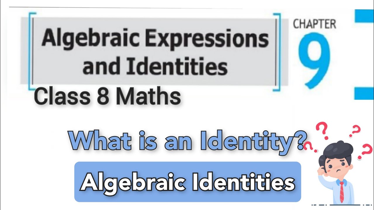 What is an Identity ? Algebraic Identities | Class 8 Maths NCERT - YouTube