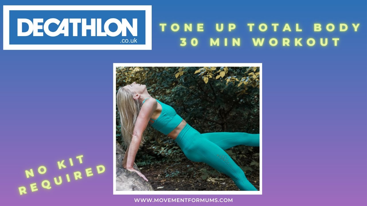 Tone Up your Total Body - 30 Min Decathlon Workout - YouTube