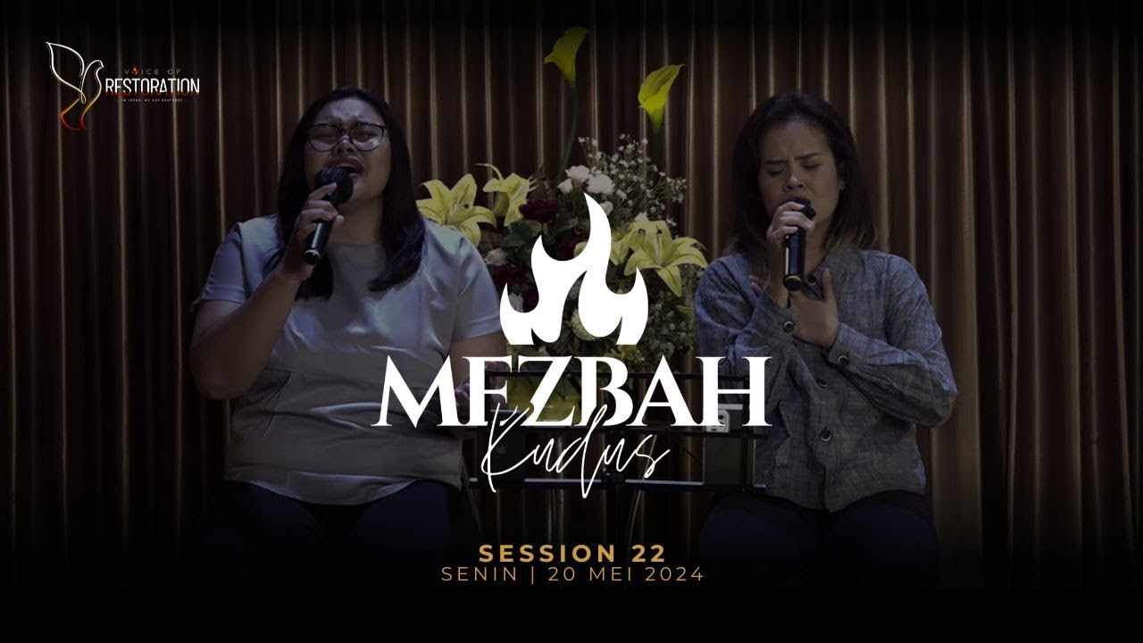 MEZBAH KUDUS - Session 22 | Senin - 20 Mei 2024 | Voice Of Restoration ...