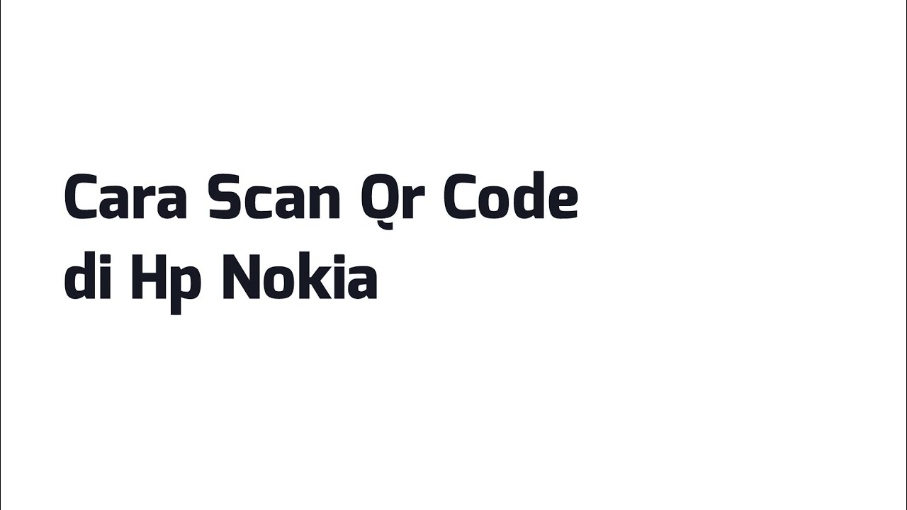 Cara Scan Qr Code di Hp Nokia - YouTube