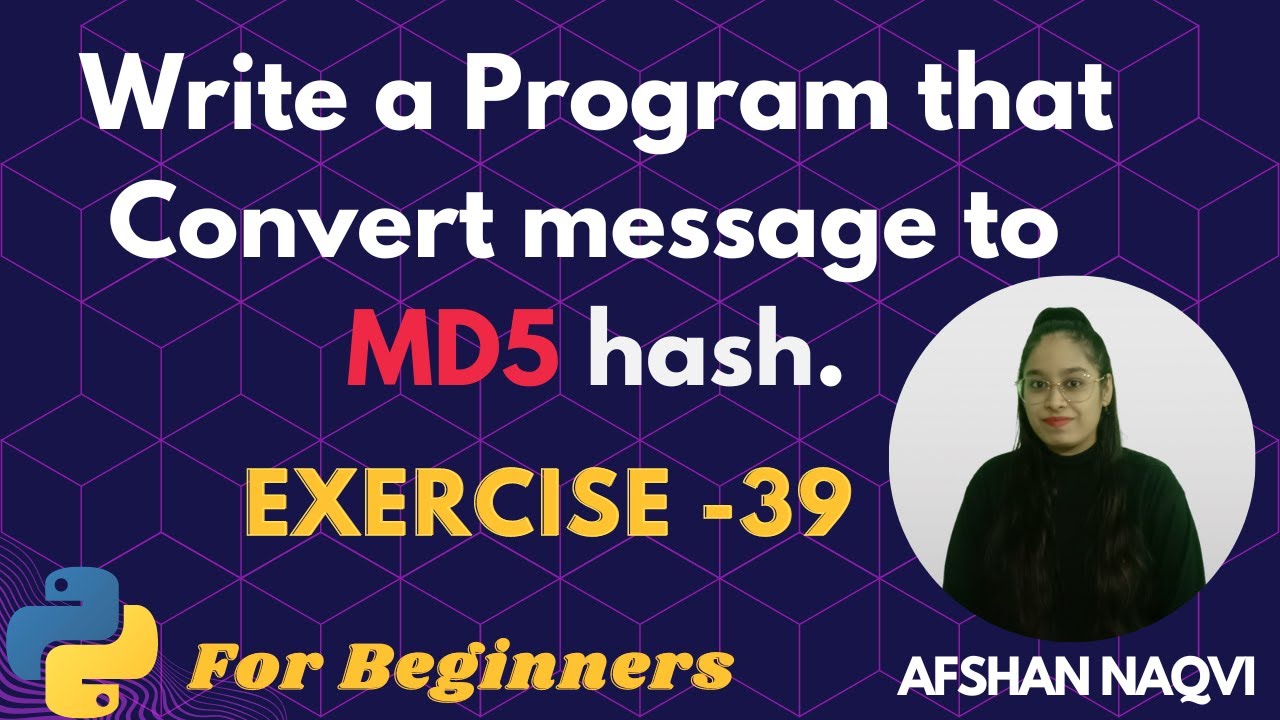 39 Exercise Write A Program That Convert Message To Md5 Hash Python Coding Youtube 7492