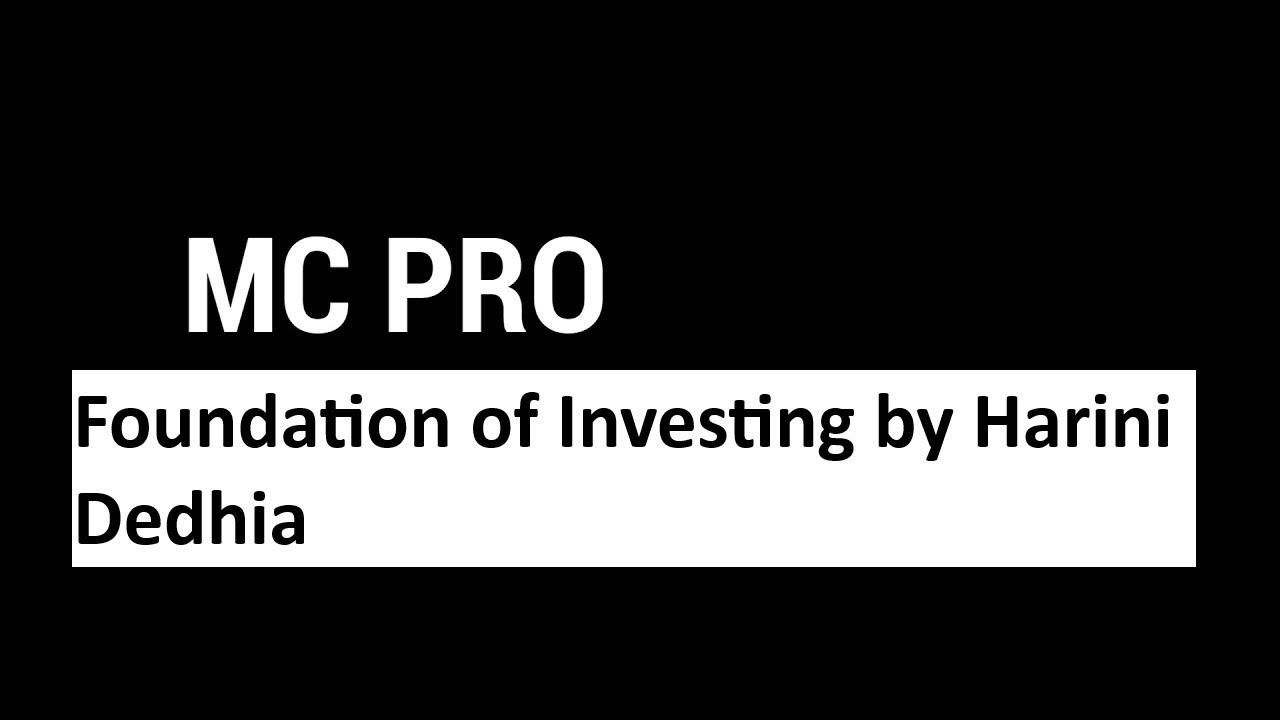 MC PRO: Foundation of Investing by Harini Dedhia | September 14 - YouTube
