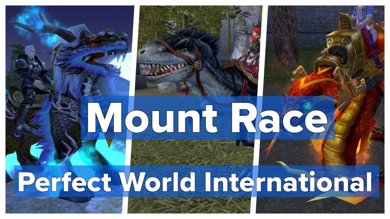 Perfect World International - Mount Race - YouTube