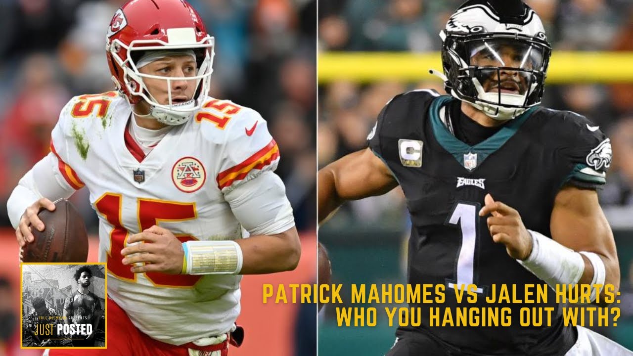 Patrick Mahomes vs Jalen Hurts: Who You Hanging Out With? - YouTube