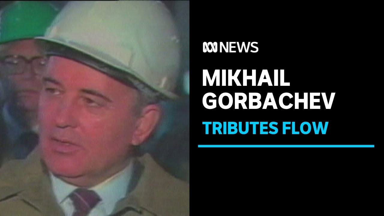 Tributes flow in after Mikhail Gorbachev dies aged 91 | ABC News - YouTube