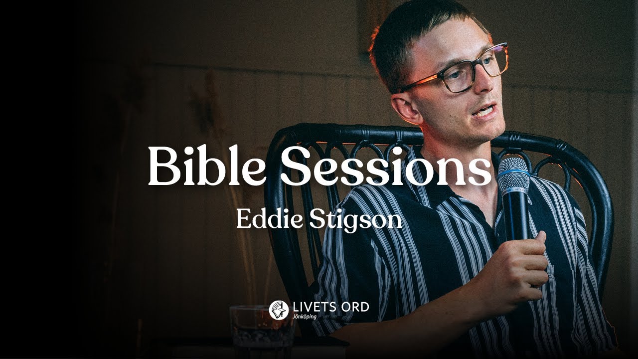 Bible Sessions | Eddie Stigson | Välj sammankomsten - YouTube