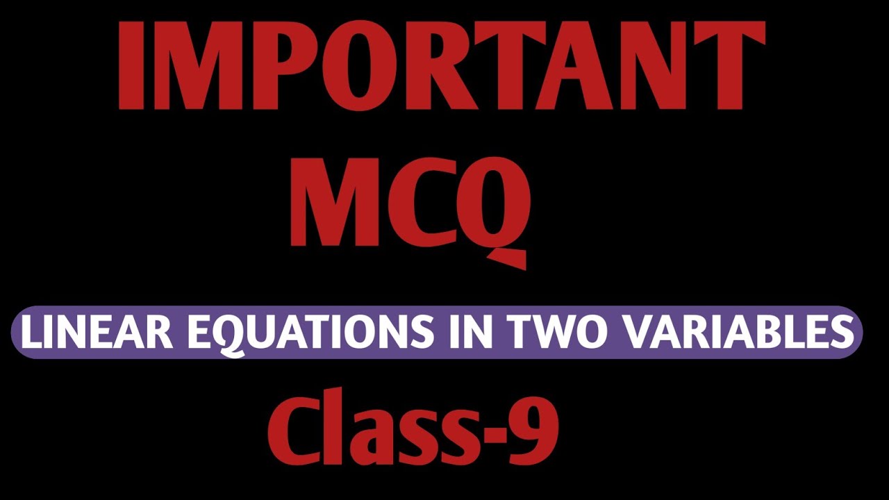 10 important MCQ Linear Equations in two variables Class-9 - YouTube