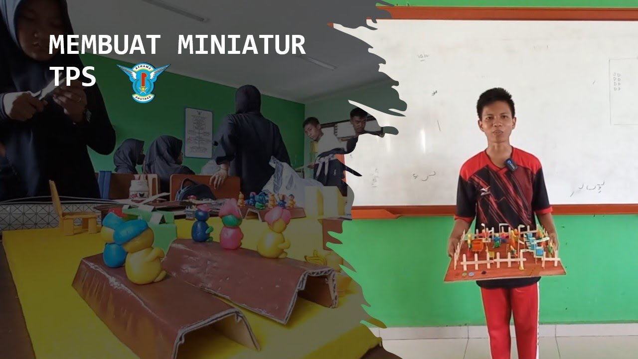 (part I) MEMBUAT MINIATUR TPS_IMPLEMENTASI KURIKULUM MERDEKA_PROYEK ...