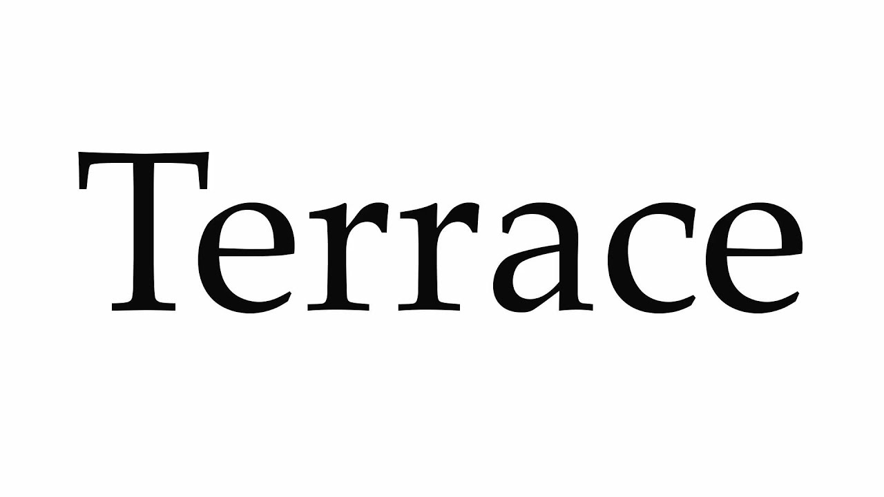 How to Pronounce Terrace - YouTube