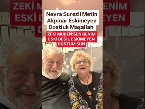 NEVRA SEREZLİ METİN AKPINAR ESKİMEYEN DOSTLUK ZEKİ MÜREN SEN BENİM ESKİ DEĞİL ESKİMEYEN DOSTUMSUN