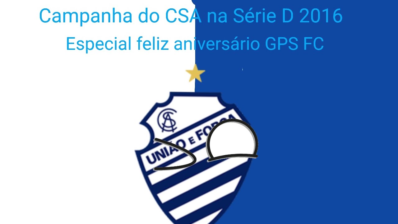 Campanha do CSA na Série D 2016 Especial feliz aniversário @GPS_FC ...