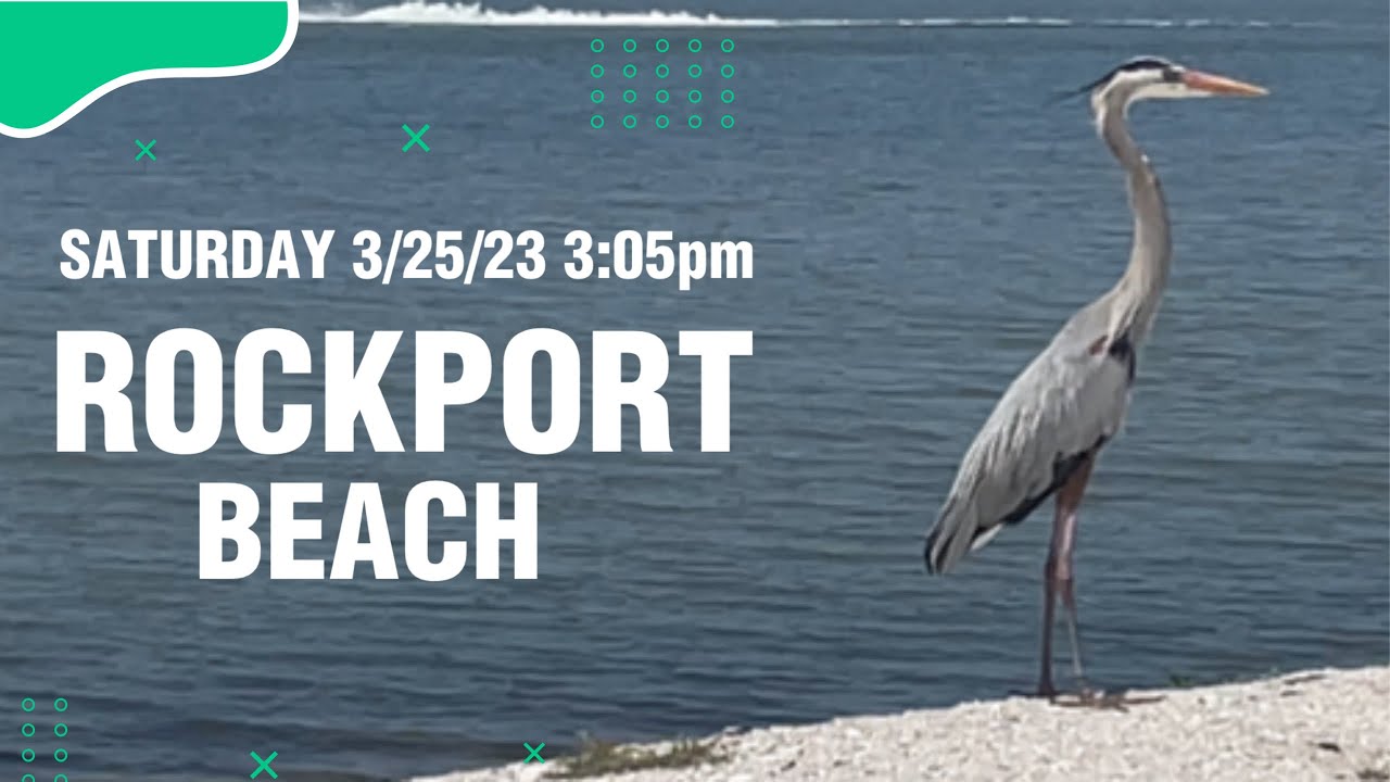 Rockport Beach Saturday 3/25/23 3:05 pm - YouTube