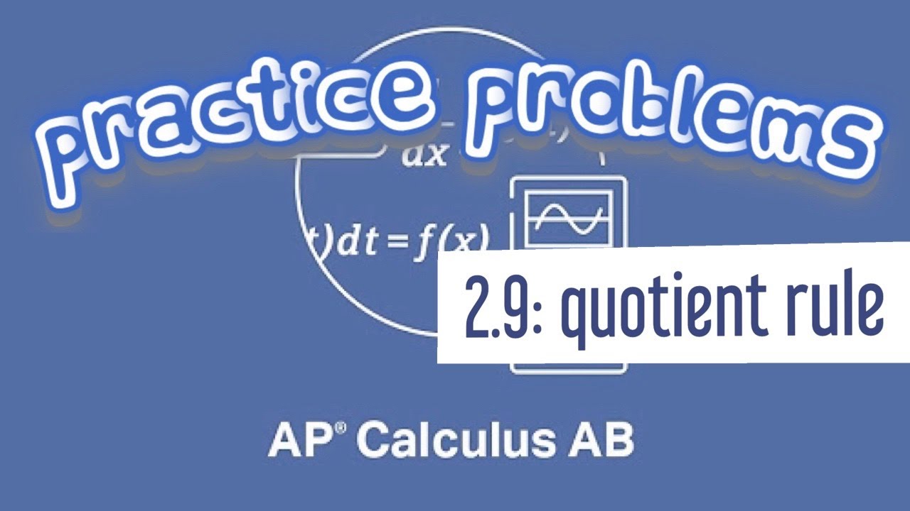 AP Calculus AB 2.9 Derivate Using The Quotient Rule (Example 3 with ...