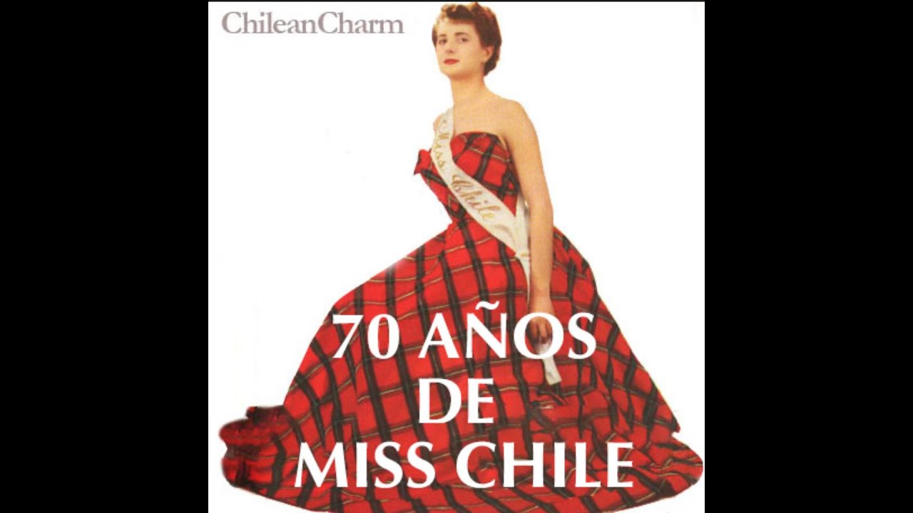 SETENTA AÑOS DE MISS CHILE - YouTube
