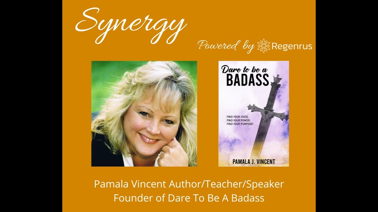 Synergy featuring Pam Vincent Author/Teacher/Speaker Dare to Be a ...