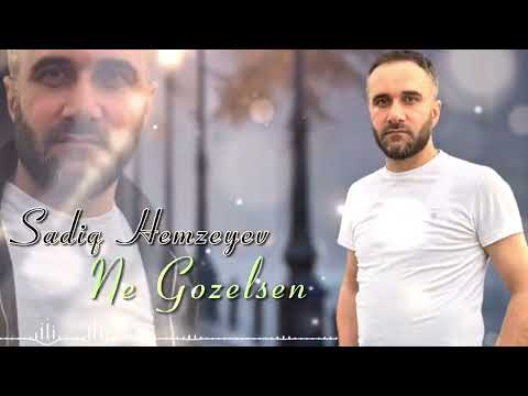 Sadiq Hemzeyev - Ne Gozelsen 2025 (Resmi Musiqi)