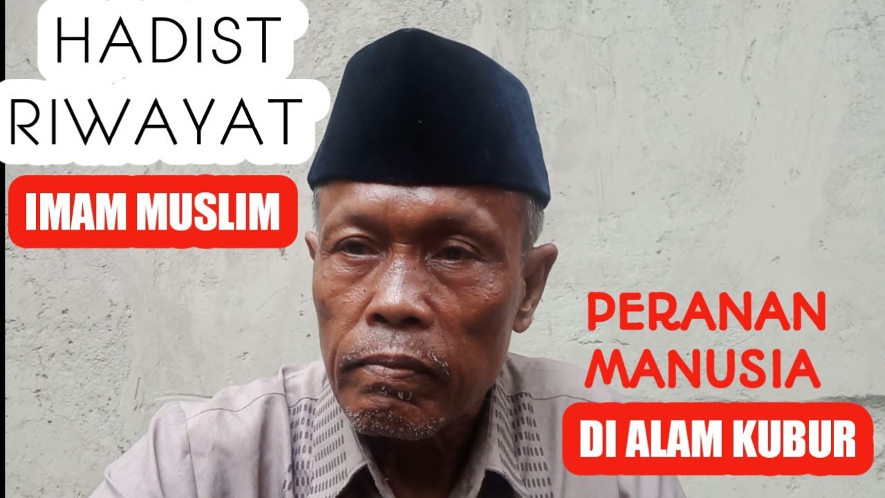 PERANAN MANUSIA DI ALAM KUBUR MENURUT HADIST RIWAYAT IMAM MUSLIM ...