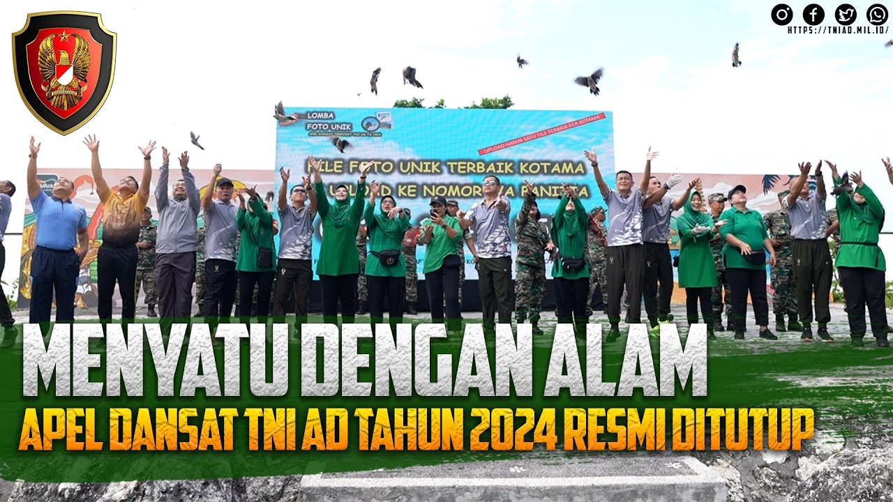 Menyatu dengan Alam, Apel Dansat TNI AD Tahun 2024 Resmi Ditutup ...